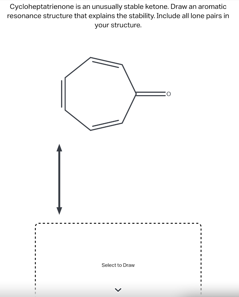 Solved Cycloheptatrienone is an unusually stable ketone. | Chegg.com
