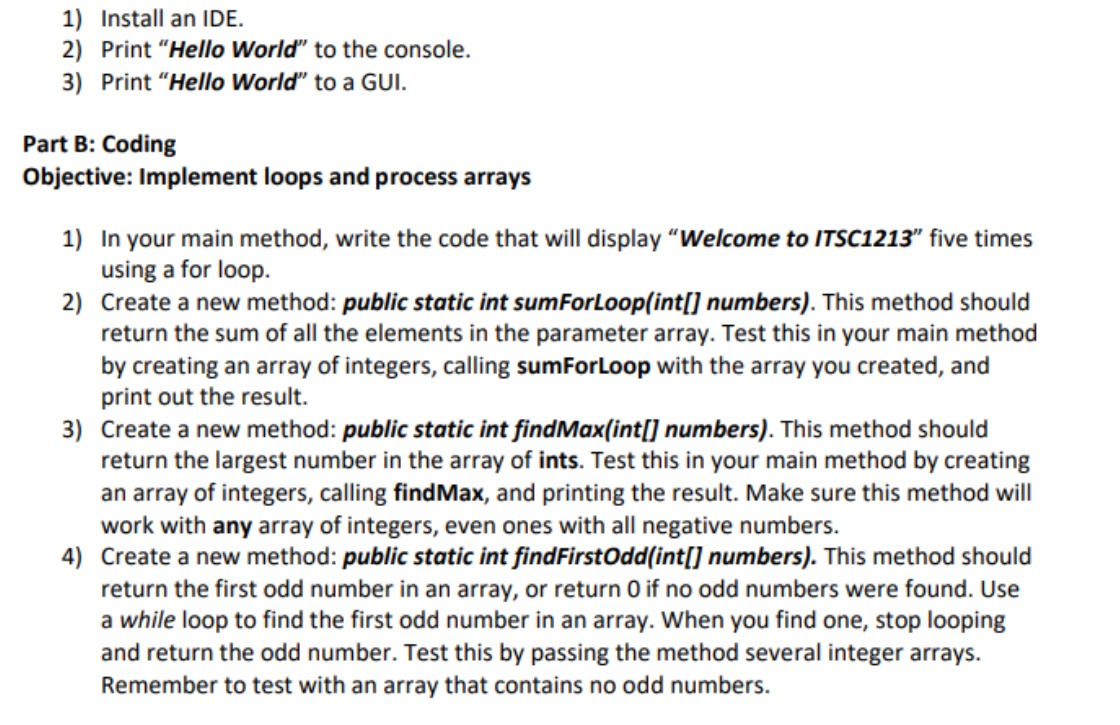 Solved 1) Install an IDE. 2) Print “Hello World” to the | Chegg.com