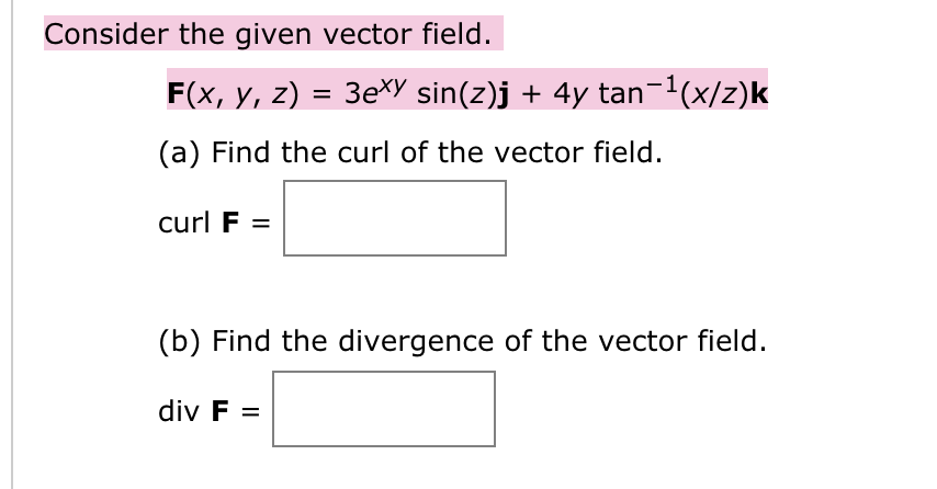Solved Consider the given vector field F(x, y, z) -3exy | Chegg.com
