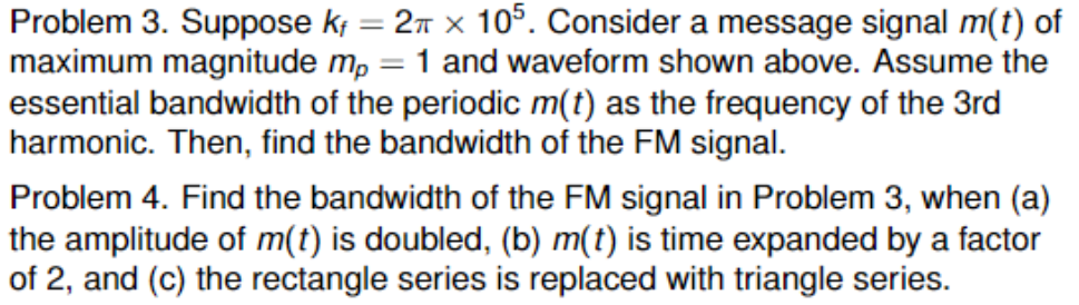 Solved Problem 3. Suppose kf=2π×105. Consider a message | Chegg.com