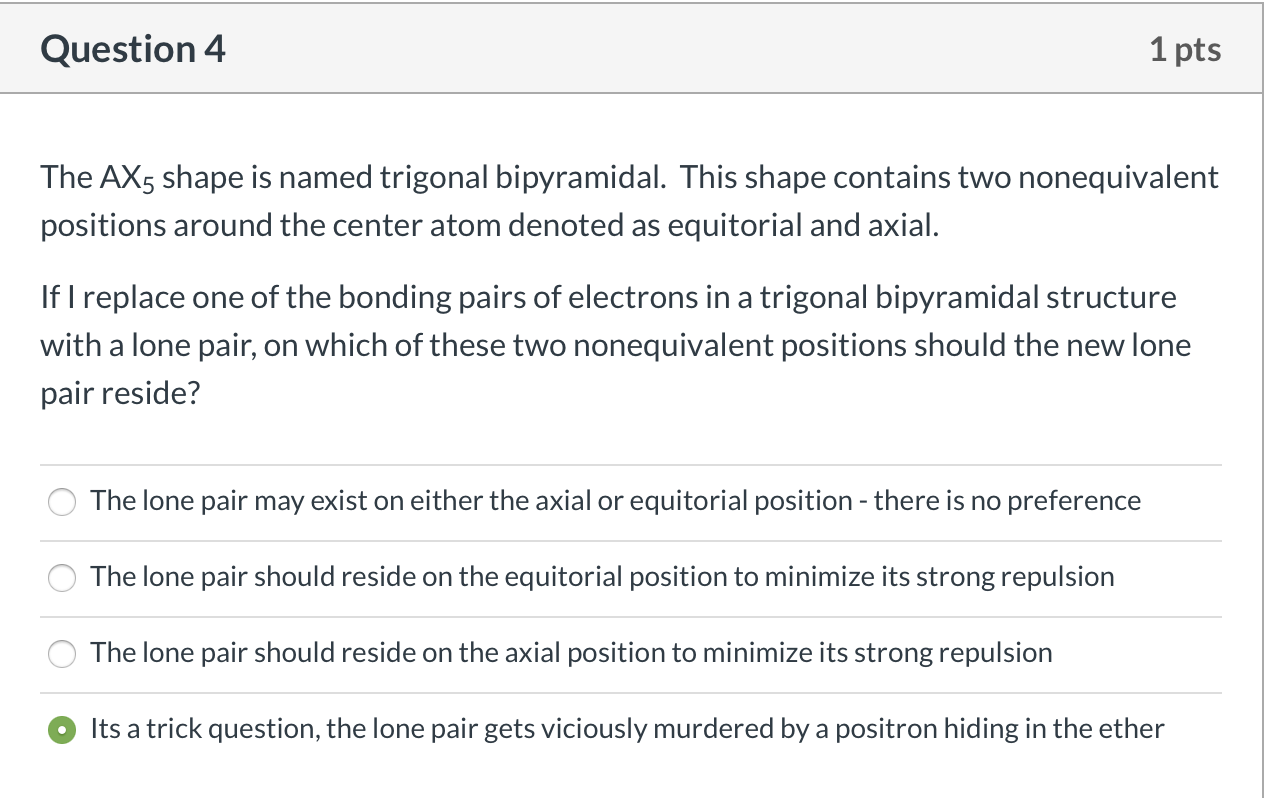 Solved Question 4 1 pts The AX5 shape is named trigonal | Chegg.com