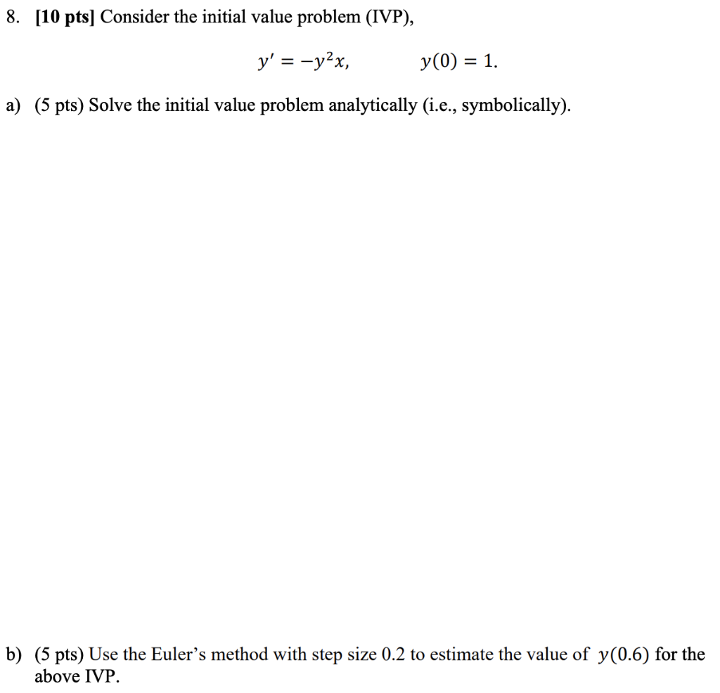 Solved 8. [10 pts] Consider the initial value problem (IVP), | Chegg.com