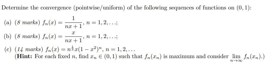 Solved Determine the convergence (pointwise/uniform) of the | Chegg.com