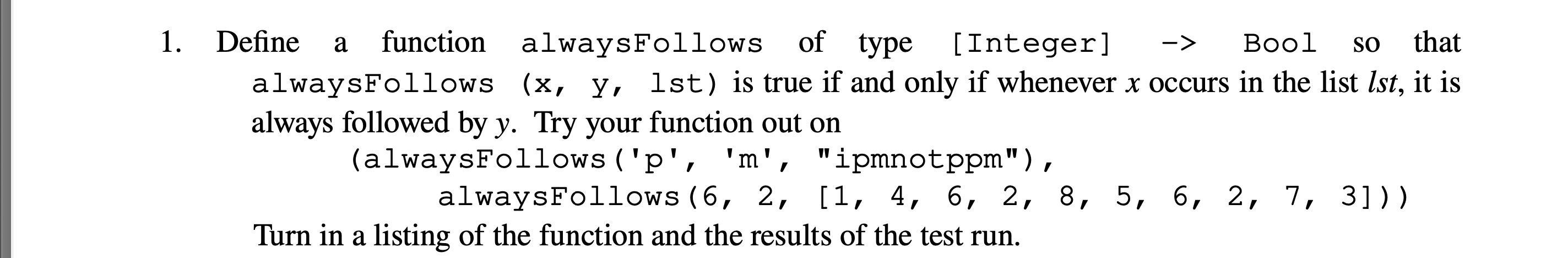 Solved 1. ﻿Define a function alwaysFollows of type | Chegg.com