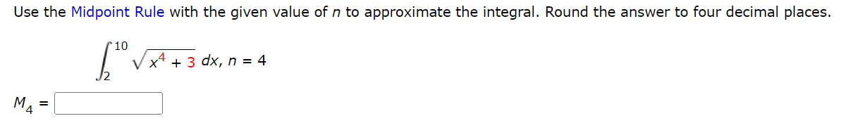 Solved Use the Midpoint Rule with the given value of n ﻿to | Chegg.com