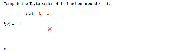 Solved Compute the Taylor series of the function around x=1. | Chegg.com