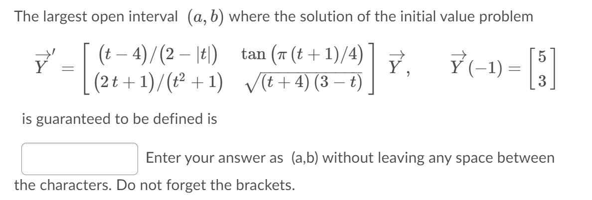 Solved The largest open interval (a,b) where the solution of | Chegg.com