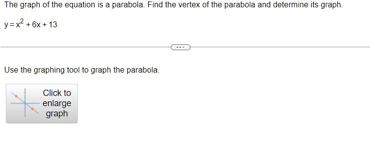 Solved y=x2+6x+13 Use the graphing tool to graph the | Chegg.com
