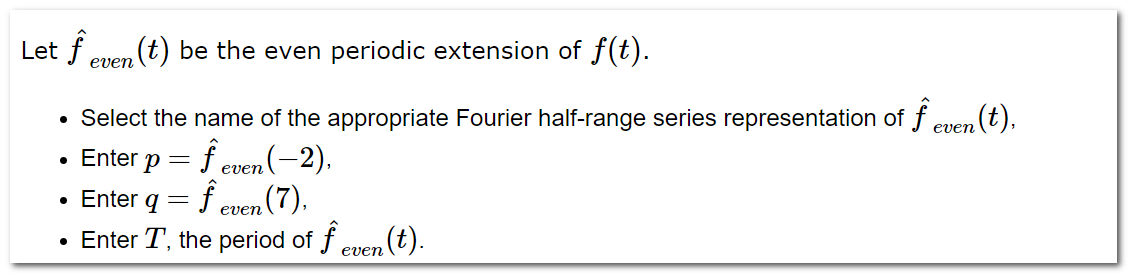 Solved Let f^even (t) be the even periodic extension of f(t) | Chegg.com