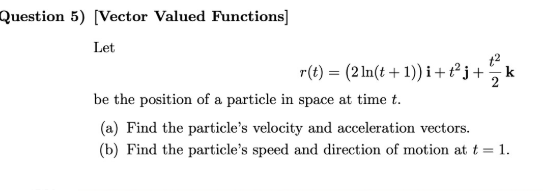 Solved Question 5) (Vector Valued Functions] Let r(t) = (2 | Chegg.com