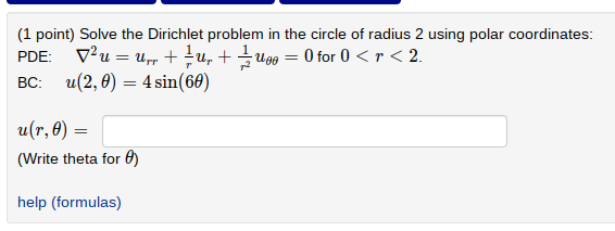 Solved (1 point) Solve the Dirichlet problem in the circle | Chegg.com