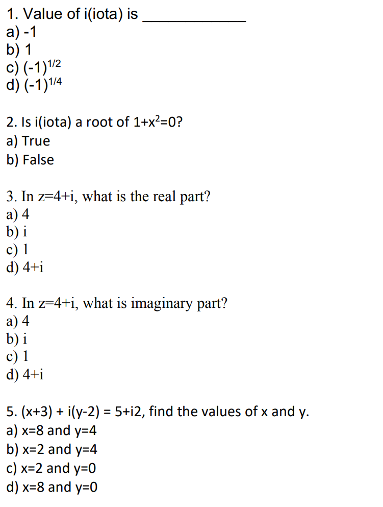 Solved 1. Value of i(iota) is a) −1 b) 1 c) (−1)1/2 d) | Chegg.com