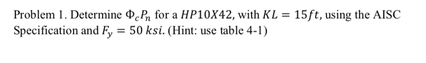 Solved Problem 1 . Determine ФсРо for a HP10X42, with KL = | Chegg.com