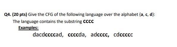 Solved Q4. (20 pts) Give the CFG of the following language | Chegg.com