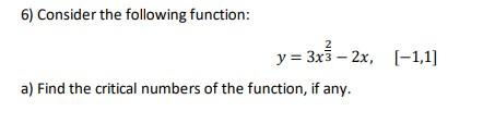 Solved 6) Consider the following function: y=3x32−2x,[−1,1] | Chegg.com