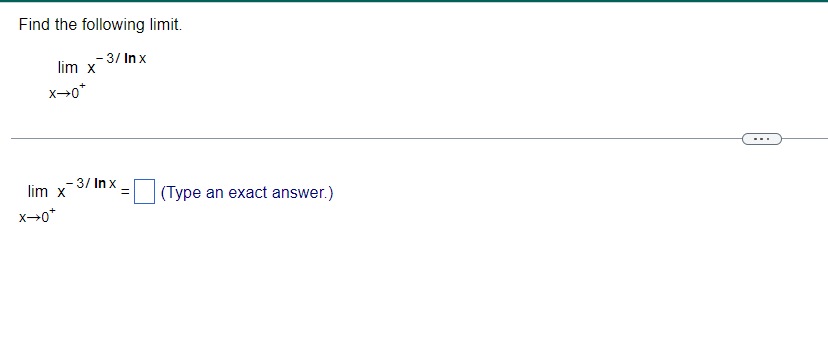 Solved Find the following limit. limx→0+x−3/lnx | Chegg.com