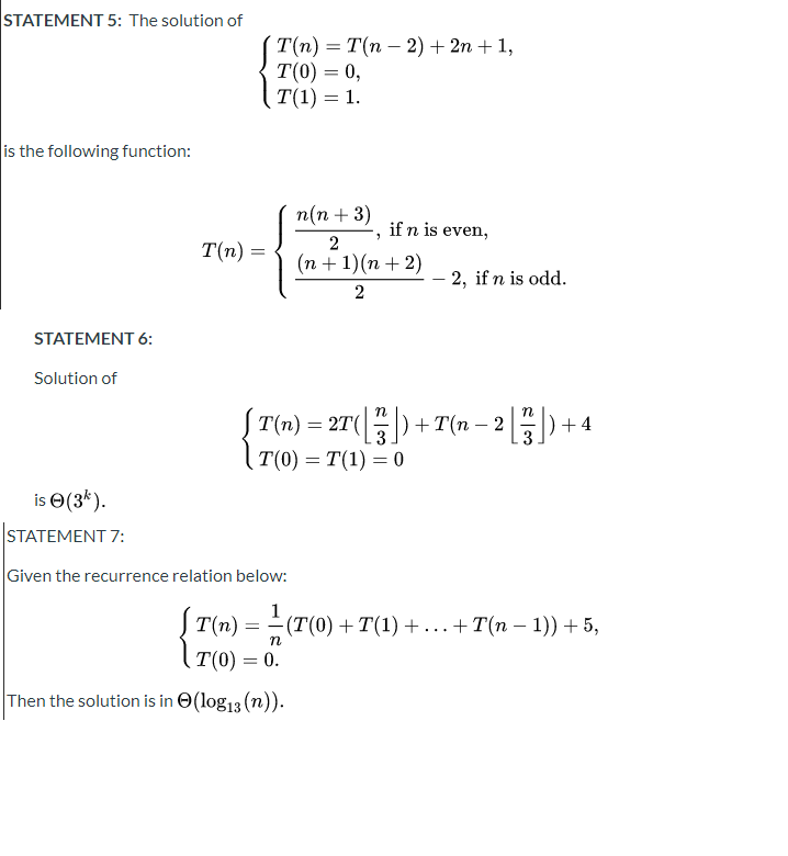 Solved STATEMENT 5: The solution of (T(n) = T(n − 2) + 2n | Chegg.com