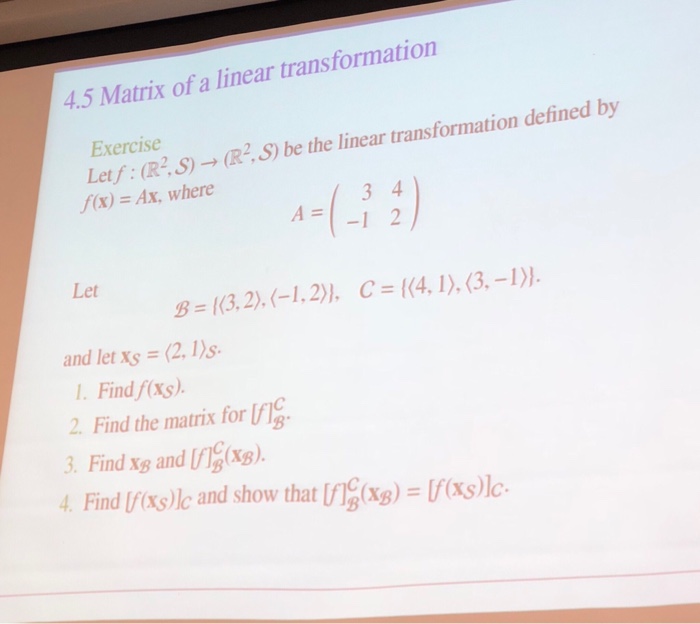 Solved 4.5 Matrix of a linear transformation Letf (R2.S)R2S) | Chegg.com