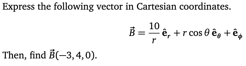 Solved Express the following vector in Cartesian | Chegg.com