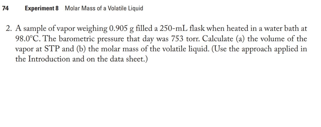 Solved 74 Experiment 8 Molar Mass of a Volatile Liquid 2. A | Chegg.com