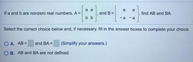 Solved аа If a and b are nonzero real numbers, A= , and B = | Chegg.com