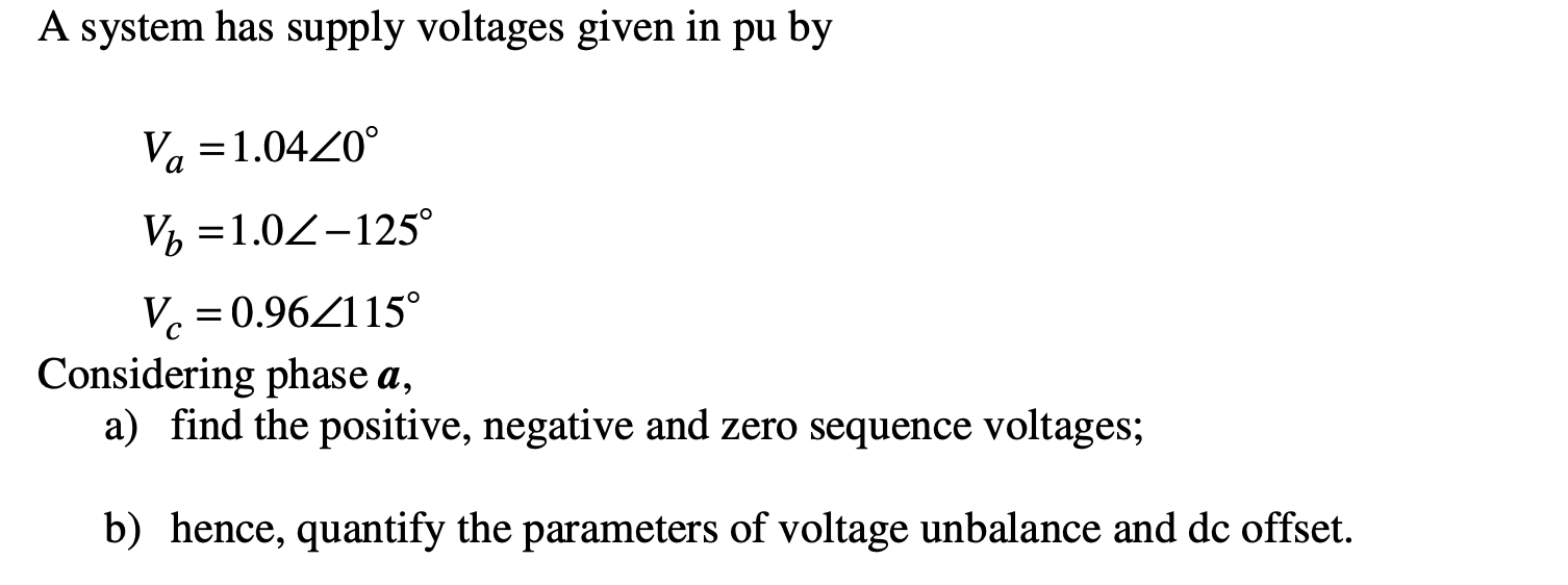 Solved A system has supply voltages given in pu by | Chegg.com