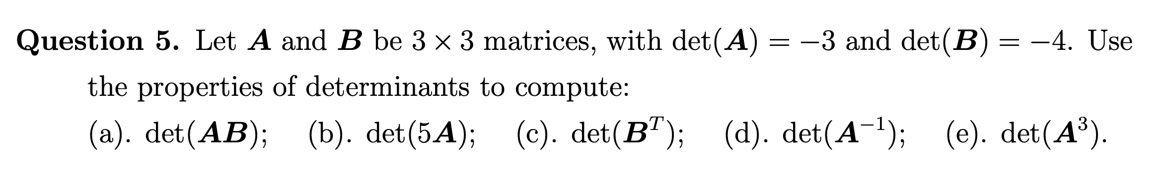 Solved Question 5. Let A and B be 3×3 matrices, with | Chegg.com