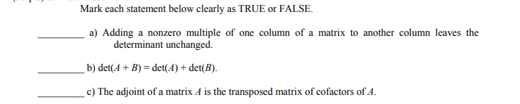 Solved Mark each statement below clearly as TRUE or FALSE. | Chegg.com