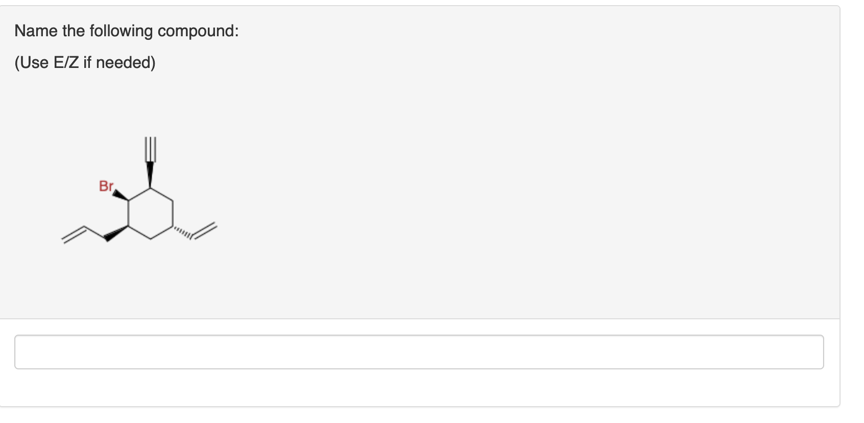 Solved Name the following compound: (Use E/Z if needed)Name | Chegg.com