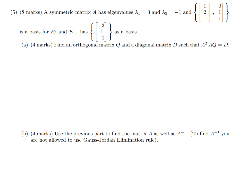 Solved 5) (8 marks) A symmetric matrix A has eigenvalues | Chegg.com