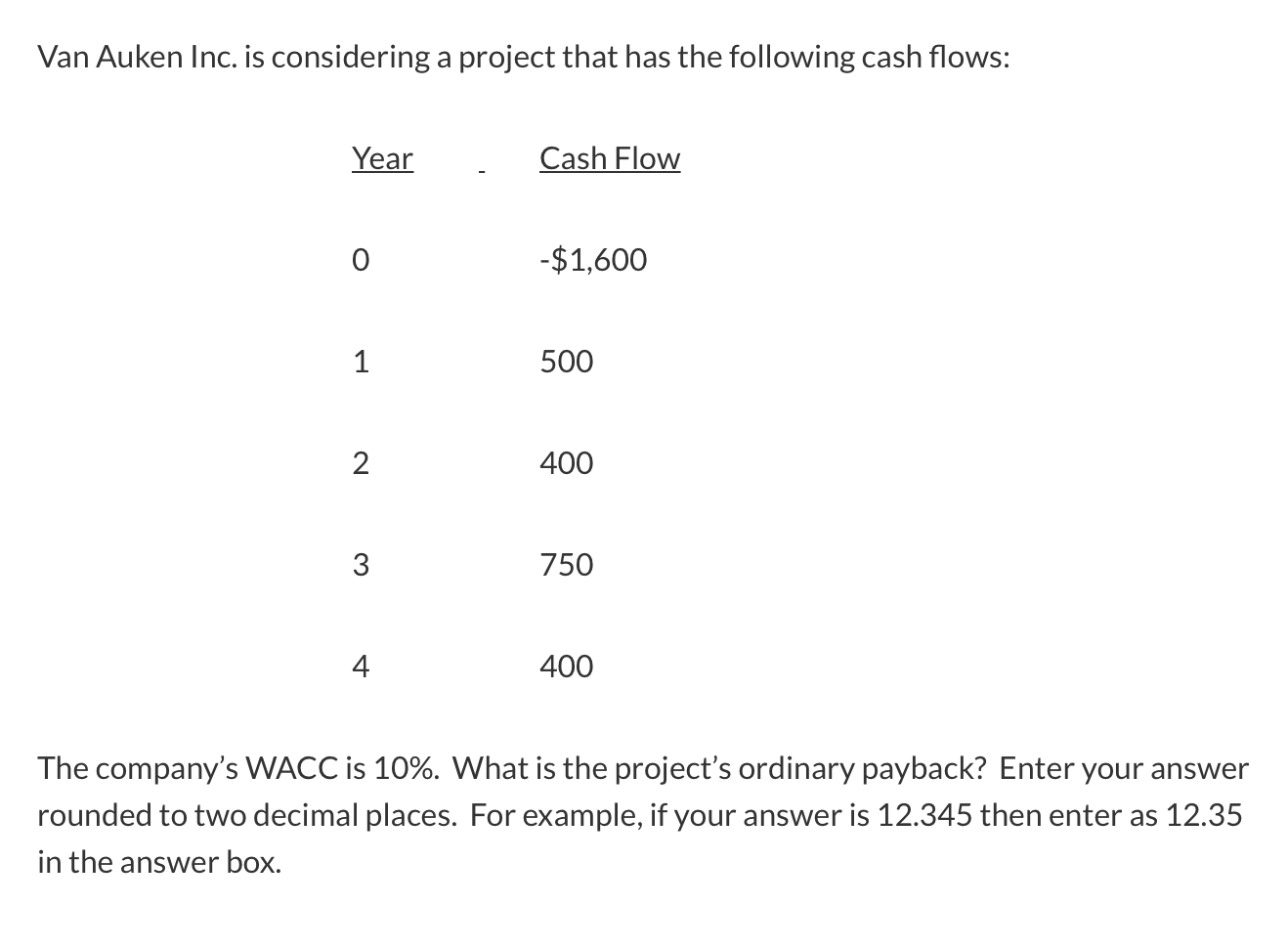 Solved Van Auken Inc. is considering a project that has the | Chegg.com