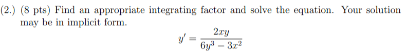 Solved (2.) (8 pts) Find an appropriate integrating factor | Chegg.com