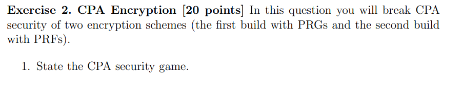 Solved Exercise 2. CPA Encryption [20 points] In this | Chegg.com