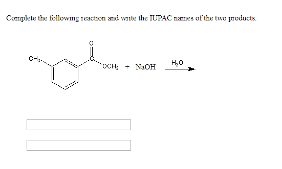 Solved Complete the following reaction and write the IUPAC | Chegg.com