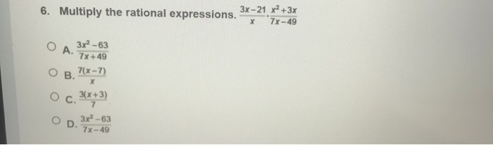 Solved 6. Multiply the rational expressions. 3x-21 x +3x | Chegg.com