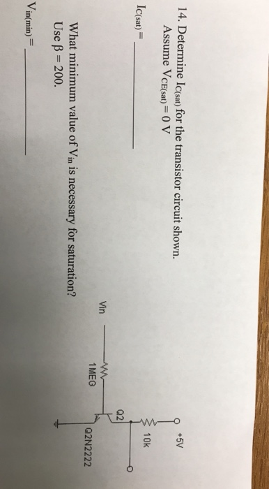 Solved 14. Determine Icsat) for the transistor circuit | Chegg.com