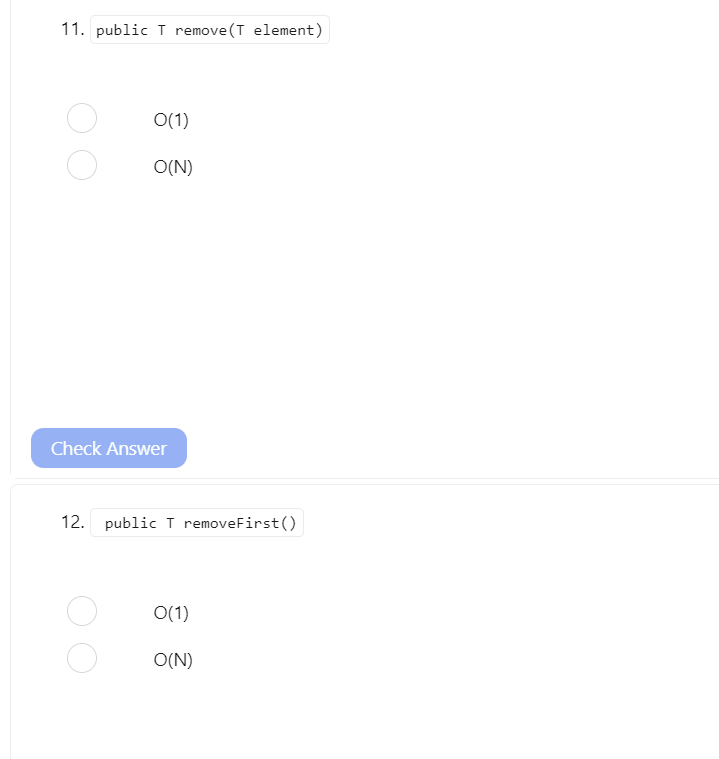 Solved 11. public T remove(T element) O(1) O(N) Check Answer | Chegg.com