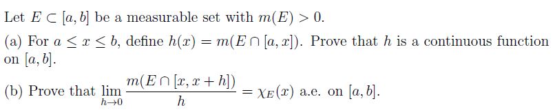 Solved Let E⊂[a,b] be a measurable set with m(E)>0. (a) For | Chegg.com