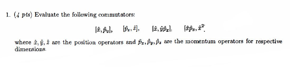 Solved 1. (4 pts) Evaluate the following commutators: lêÔule | Chegg.com