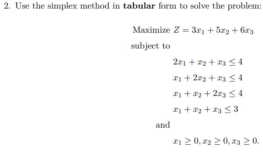 Solved 2 Use The Simplex Method In Tabular Form To Solve