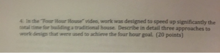 4 In the Four Hour House" video, work was designed to | Chegg.com