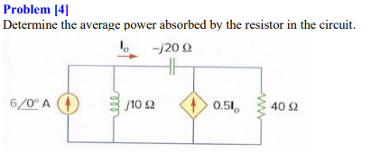 Solved Problem (4) Determine the average power absorbed by | Chegg.com