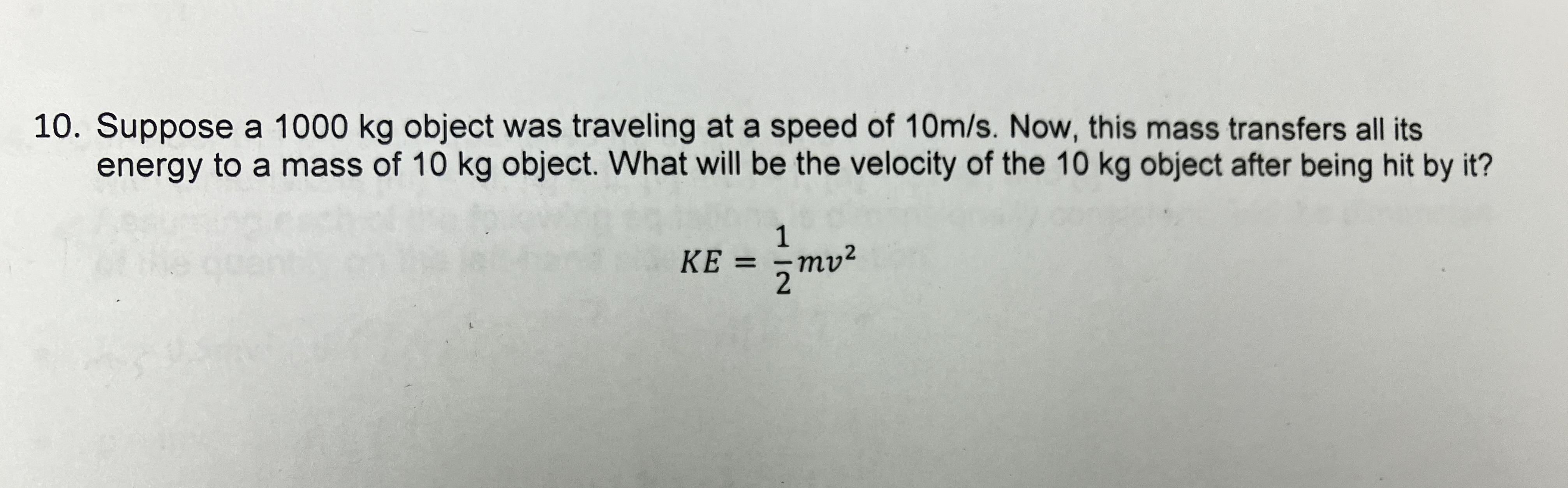 Solved 10. Suppose a 1000 kg object was traveling at a speed | Chegg.com