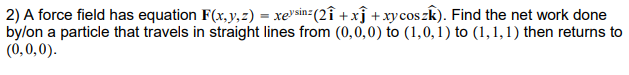 Solved A force field has equation | Chegg.com