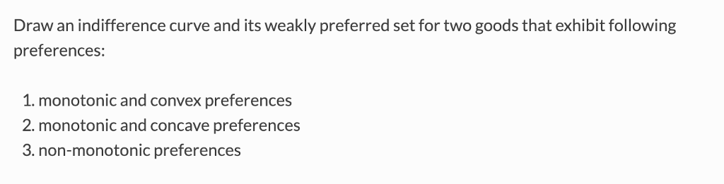 Solved Draw an indifference curve and its weakly preferred | Chegg.com