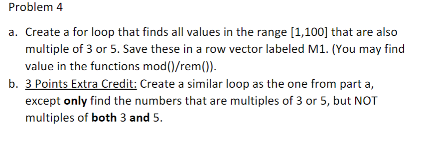 Solved Problem 4 a. Create a for loop that finds all values | Chegg.com
