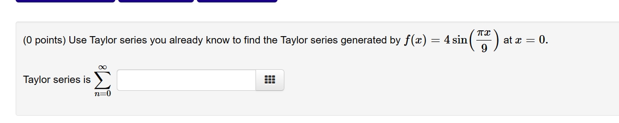 Solved (0 ﻿points) ﻿Use Taylor series you already know to | Chegg.com