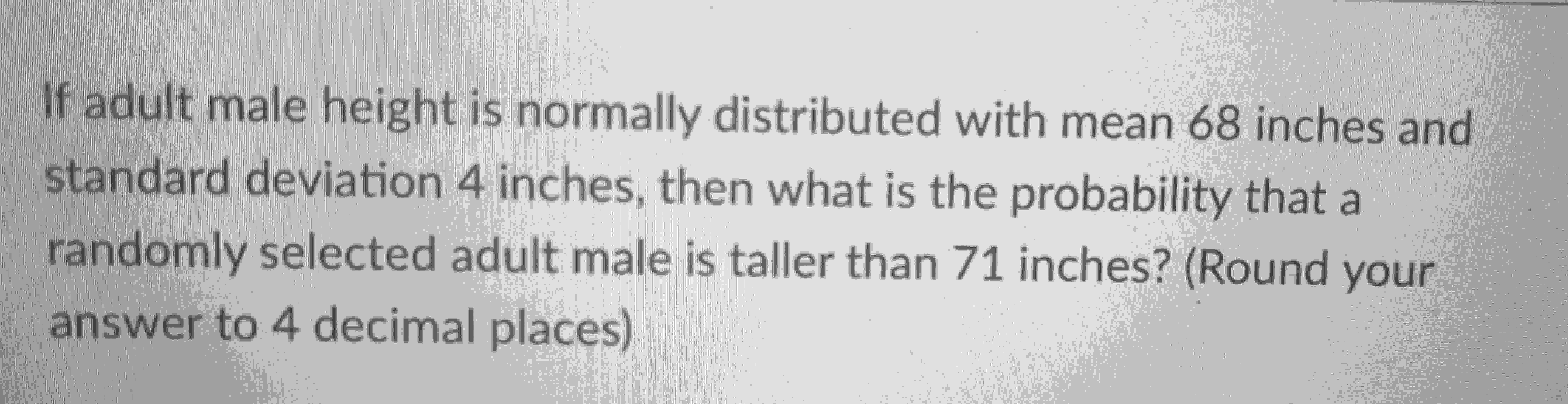 Solved If adult male height is normally distributed with | Chegg.com
