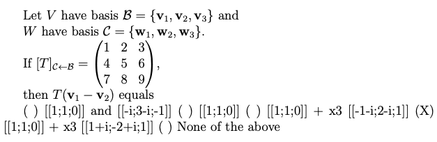 Solved Let V have basis B = {V1, V2, V3} and W have basis C | Chegg.com