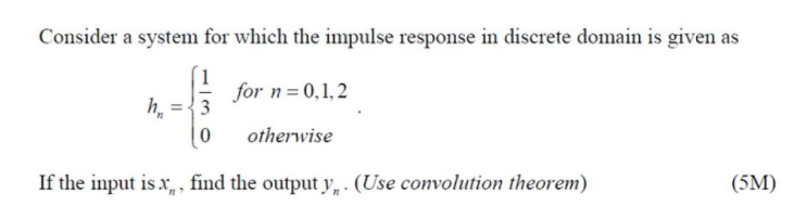 Solved Consider a system for which the impulse response in | Chegg.com